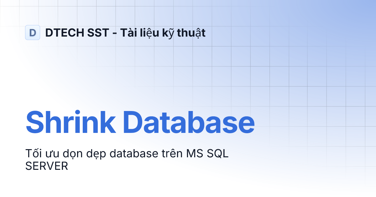 Shrink Database | DTECH SST - Tài liệu kỹ thuật
