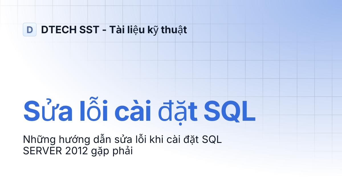 Sửa lỗi cài đặt SQL | DTECH SST - Tài liệu kỹ thuật