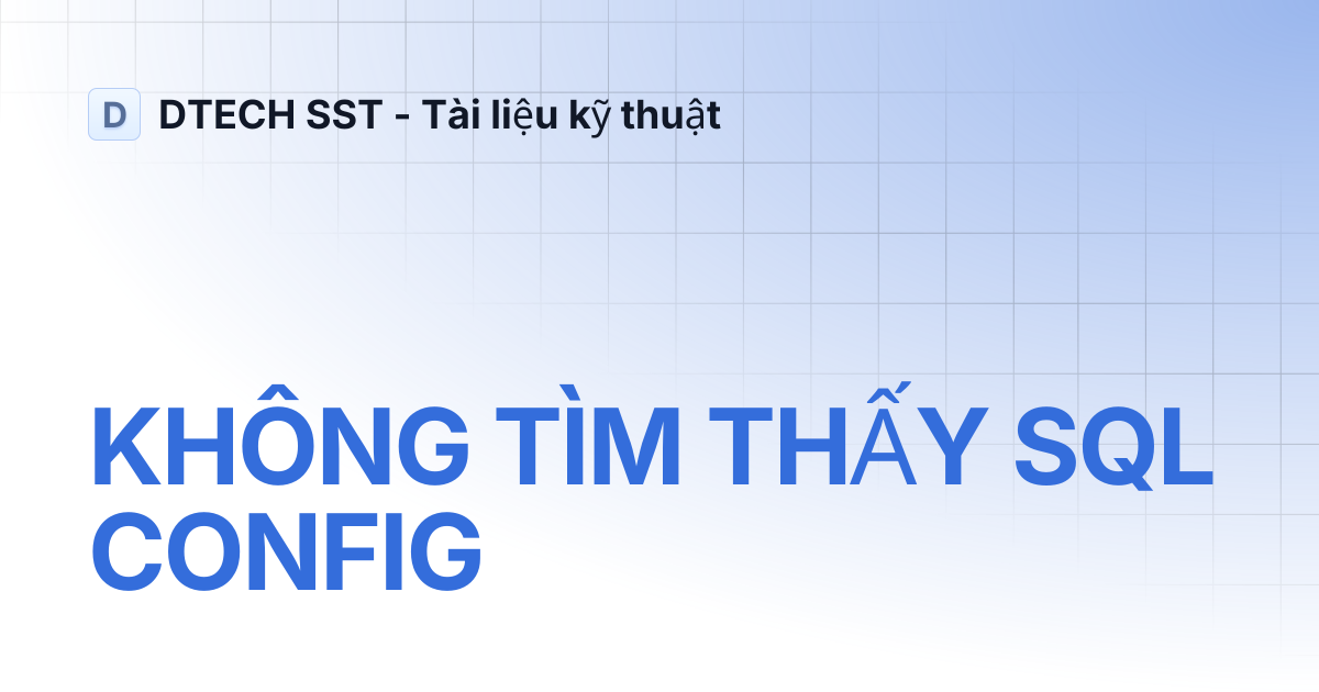 KhÔng TÌm ThẤy Sql Config Dtech Sst Tài Liệu Kỹ Thuật